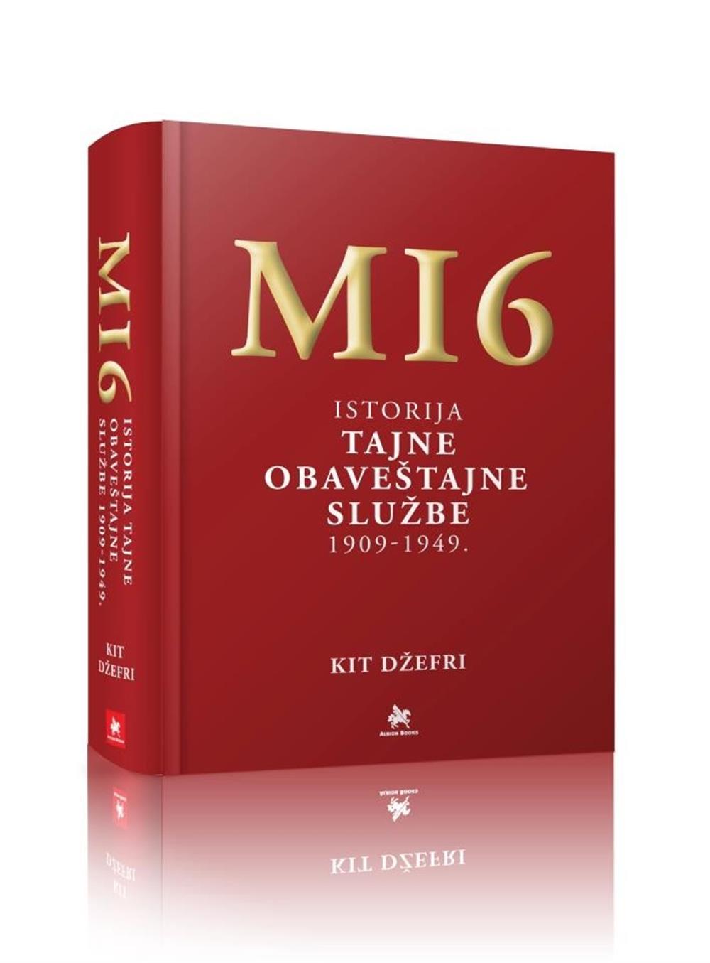 MI6 - istorija Tajne obaveštajne službe 1909-1949. - Kit Džefri